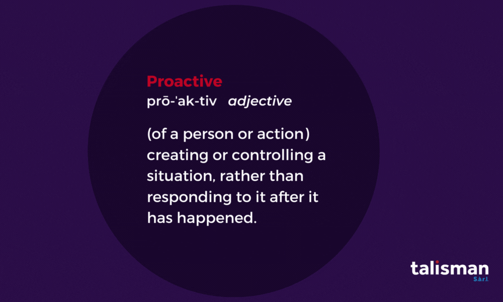 Proactively different – Talisman Sarl